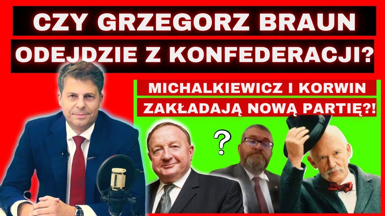 Grzegorz Braun odejdzie z Konfederacji? Nowa partia Korwina i ...