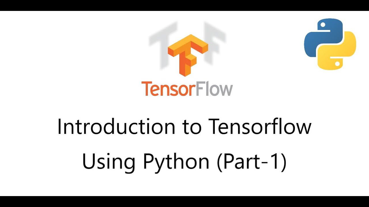 Introduction to TensorFlow using python - YouTube