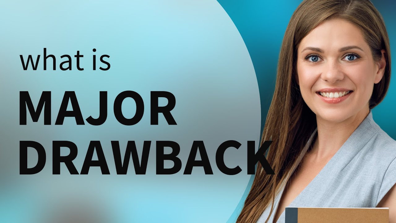 Understanding "Major Drawback": A Guide for English Learners - YouTube