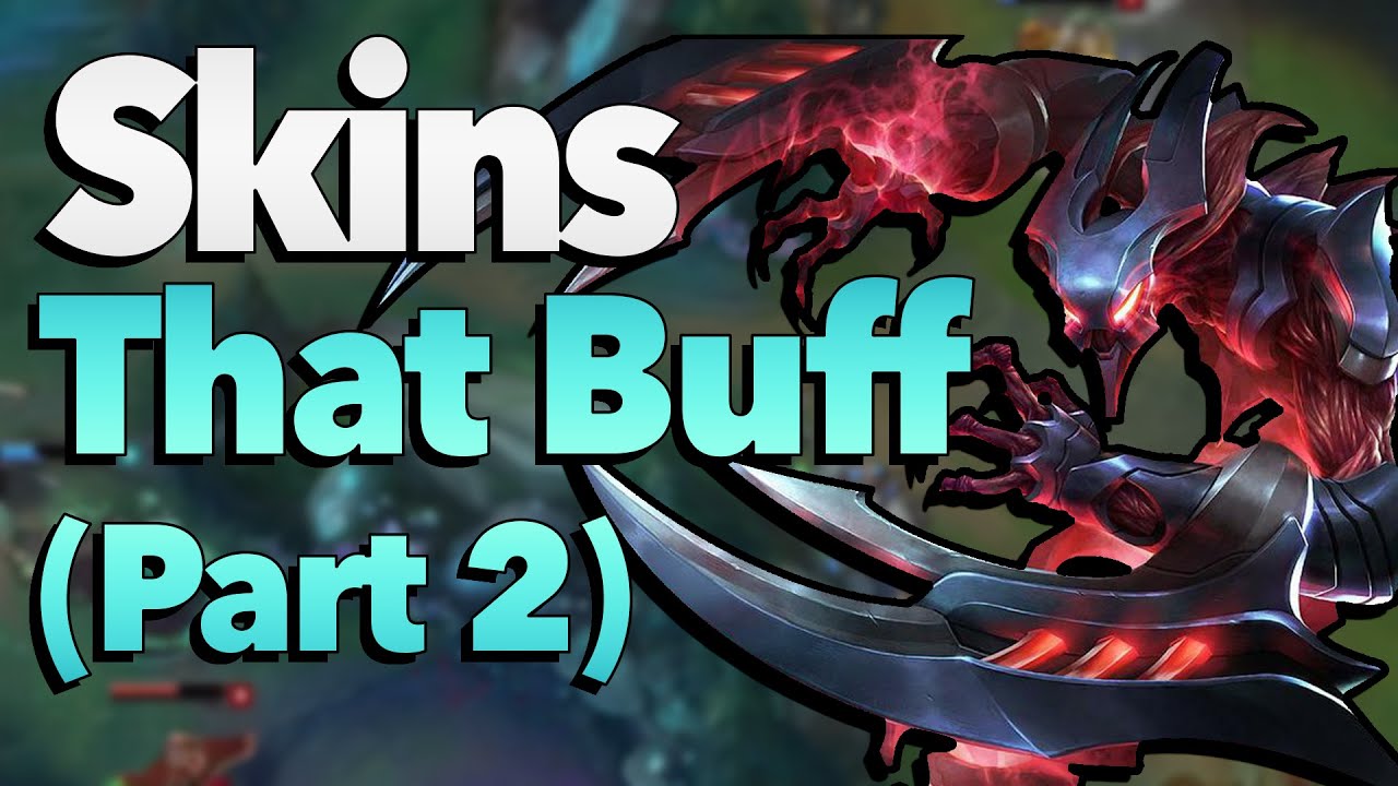 Skins That Buff Your Champion (Updated for Season 6 - Part 2) | League ...