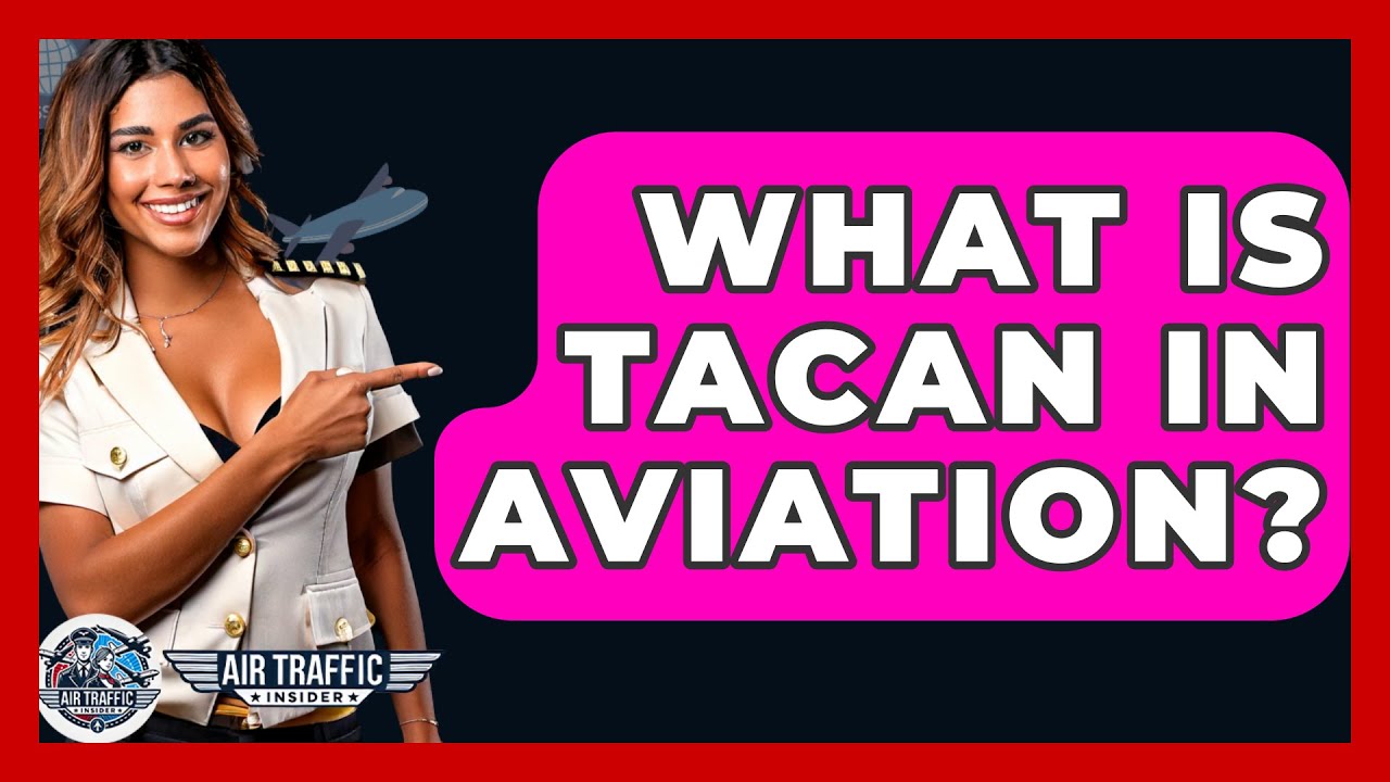 What Is TACAN In Aviation? - Air Traffic Insider - YouTube