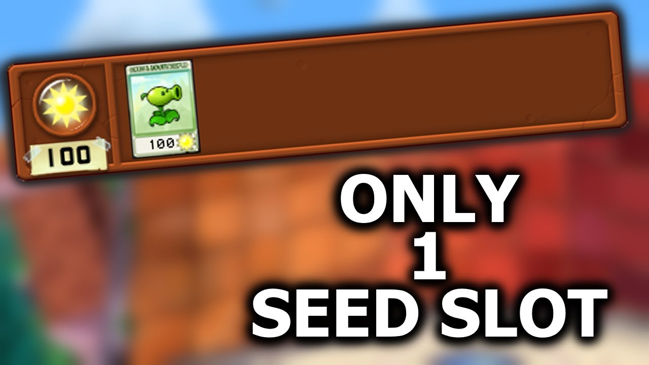 Can You Beat Plants Vs. Zombies With ONLY 1 Seed Slot? - YouTube
