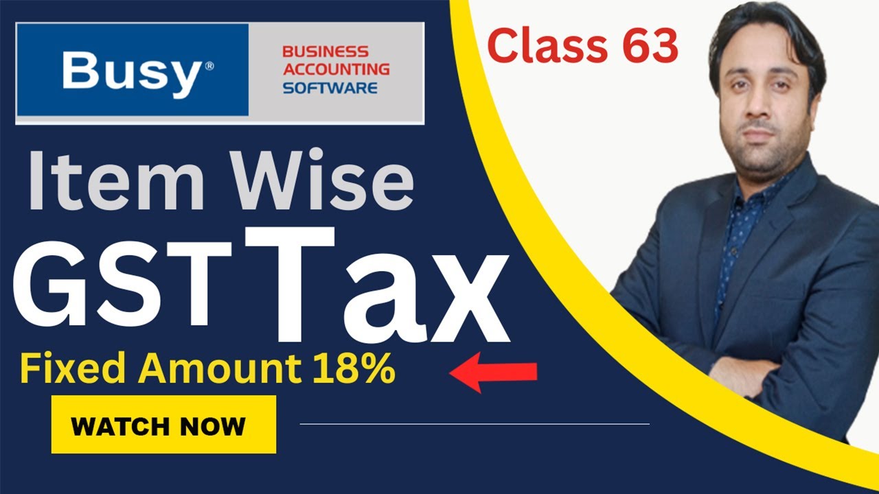 How to Setup Item Wise GST Tax in BUSY Software | Setup Fixed GST Amount - YouTube