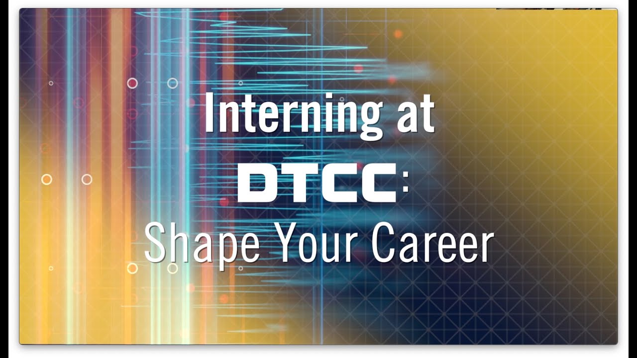 DTCC Intern Recruitment Video - YouTube