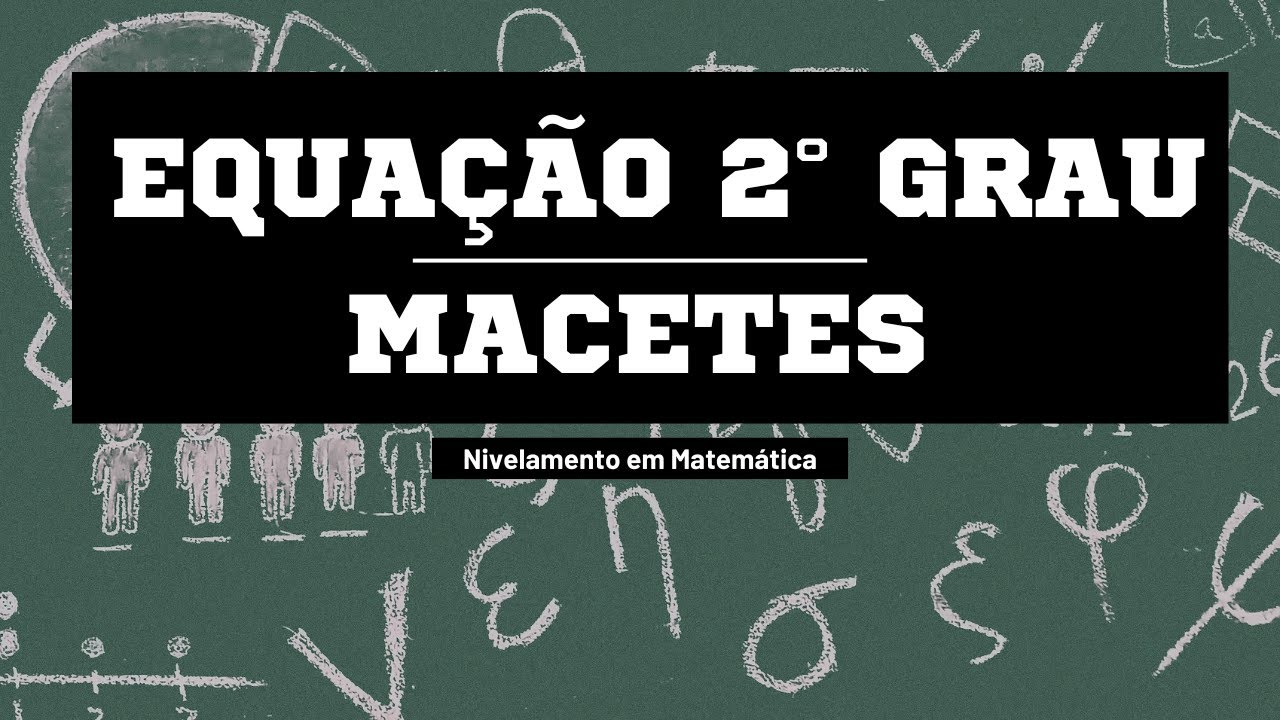 Equação do segundo grau macetes Nivelamento Matemática - YouTube