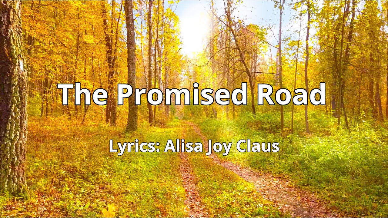 The Promised Road - Christian Song Lyrics - YouTube