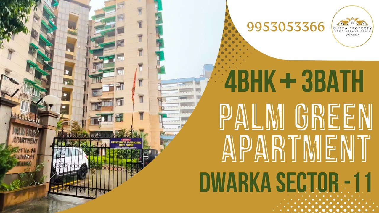 PALM GREEN APARTMENT DWARKA SECTOR -11|SPACIOUS FLAT |4BHK Flat ForSale ...