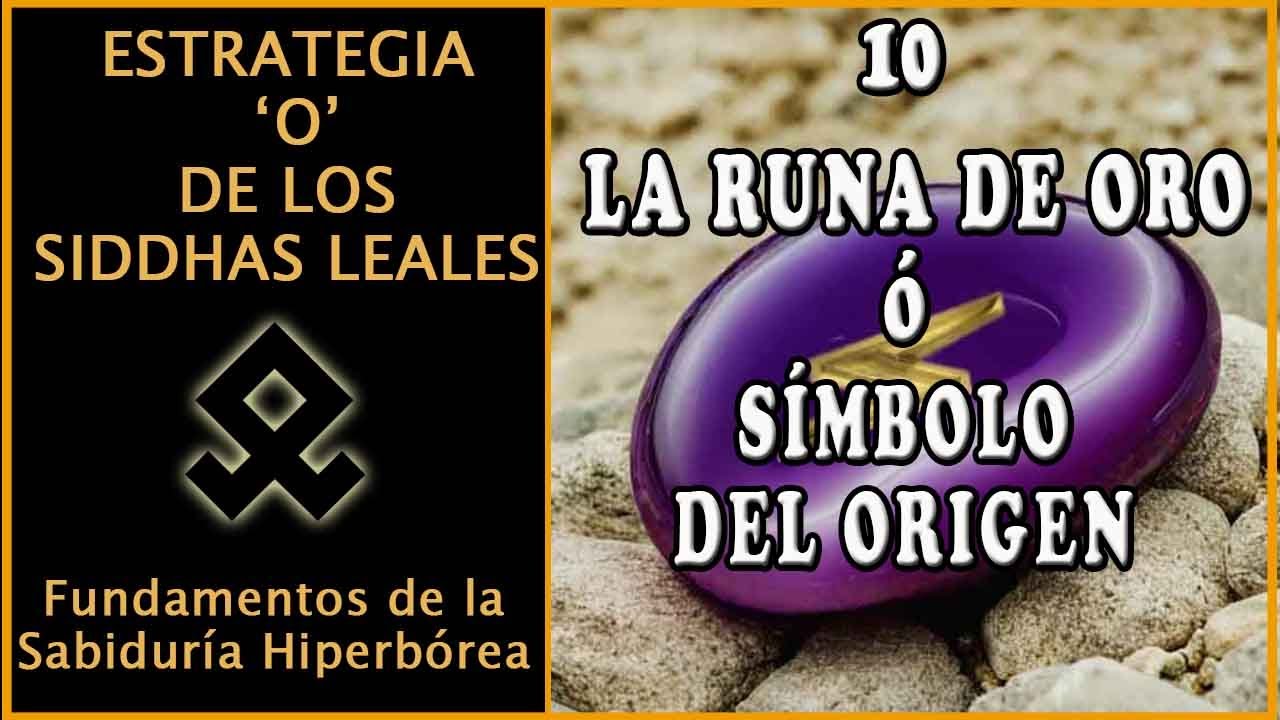 10.LA RUNA DE ORO O SÍMBOLO DEL ORIGEN.ESTRATEGIA 'O' DE LOS SIDDHAS ...