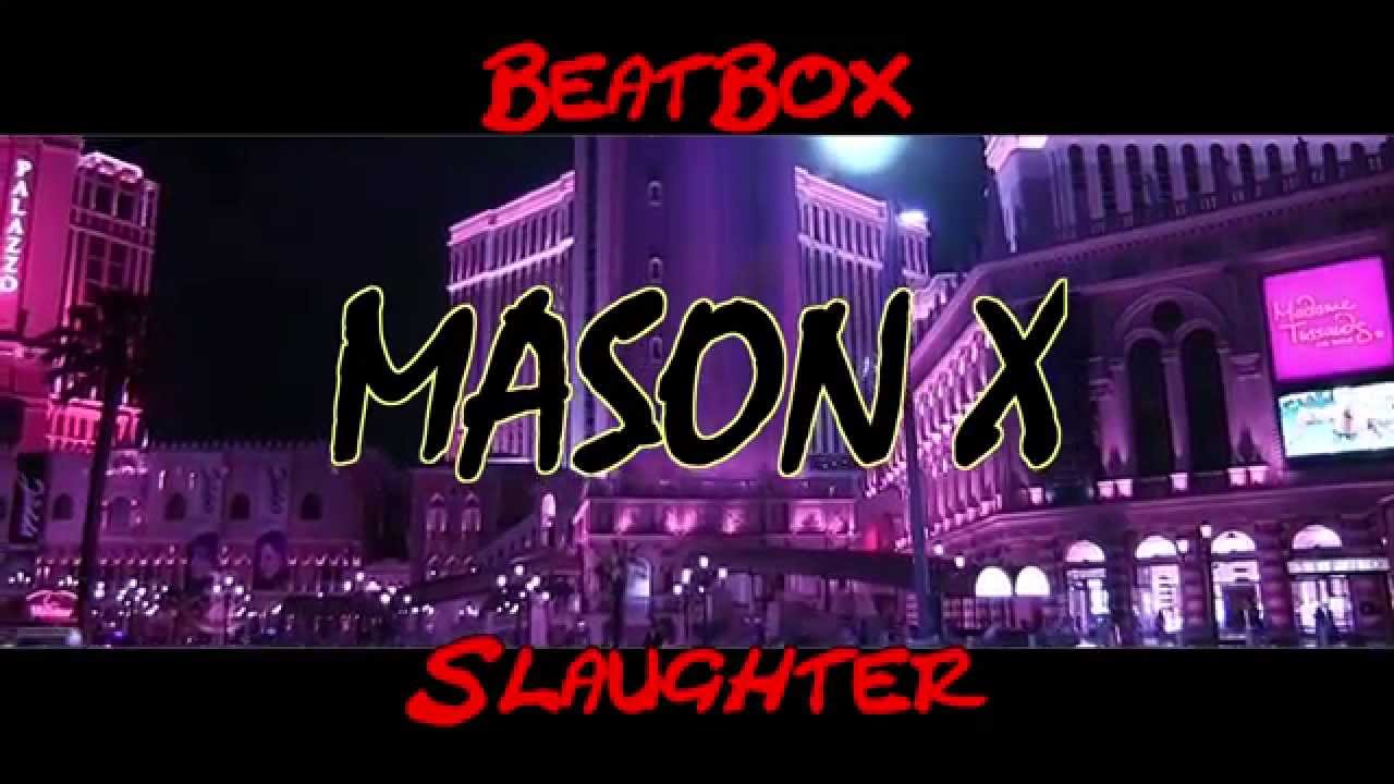 "BeatBox Slaughter" By: Mason X - YouTube