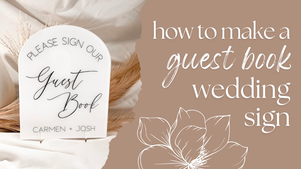DIY ACRYLIC GUEST BOOK WEDDING SIGN | Wedding DIY Series - YouTube