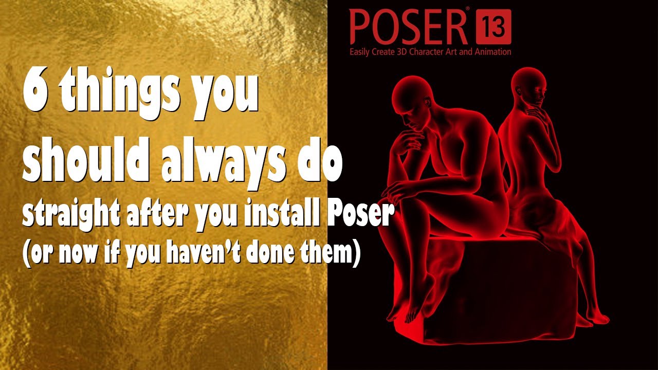6 (ish) things you should always do when you install Poser (or soon ...