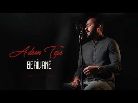 ADEM TEPE -  BERÎVANÊ [Official Music Video]