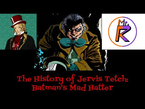 Batman's Mad Hatter: The History of Jervis Tetch (Feat. Mr. Rogues ...