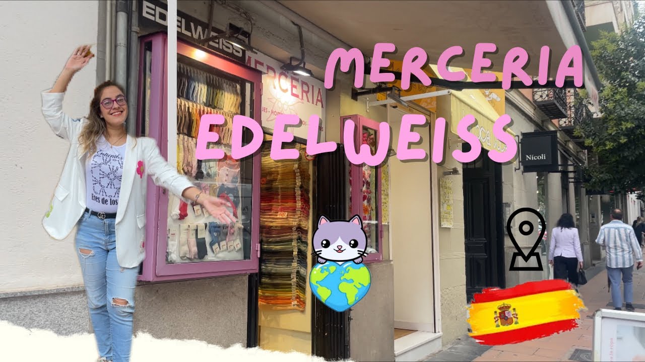 Descubre la Mercería Edelweiss en Madrid | Mercerías por el Mundo 🌏💕 ...