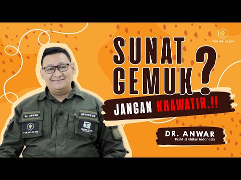 INI DIA PENJELASAN TENTANG SUNAT GEMUK - dr. Anwar