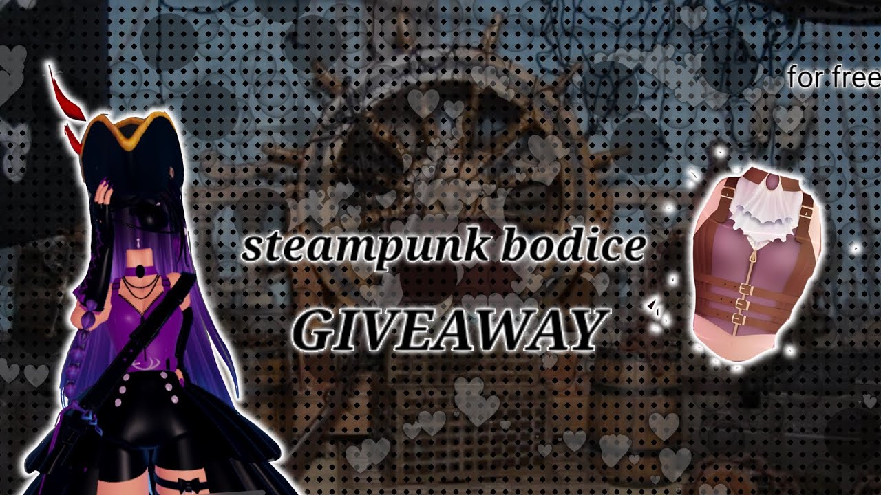 STEAMPUNK BODICE GIVEAWAY ROYALE HIGH - UPDATE - winner is seltonkate ...