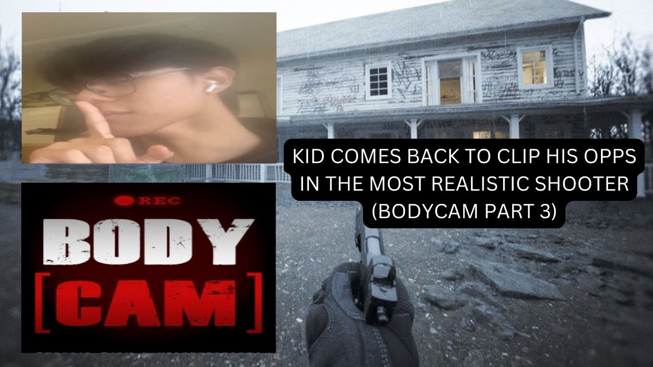 KID COMES BACK TO CLIP HIS OPPS IN THE MOST REALISTIC SHOOTER (BODYCAM ...