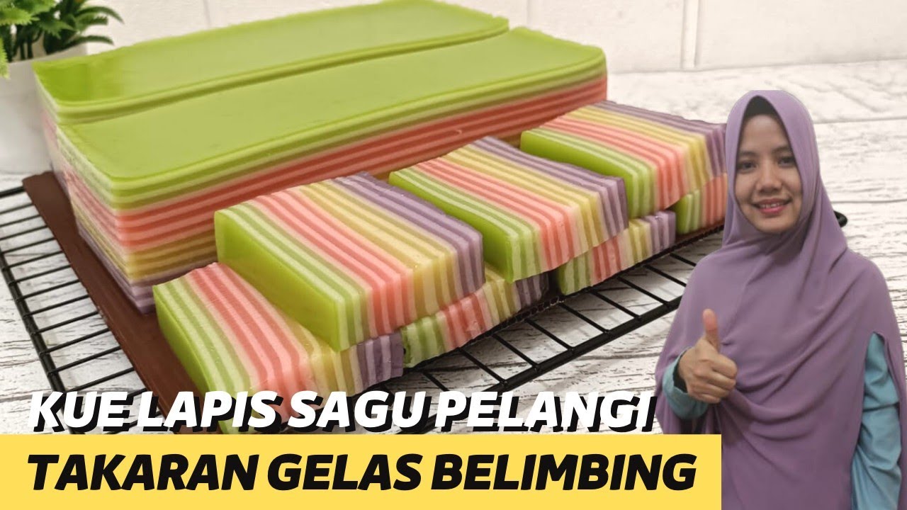 KUE LAPIS SAGU PELANGI || ENAK BANGET TAKARAN GELAS BELIMBING - YouTube