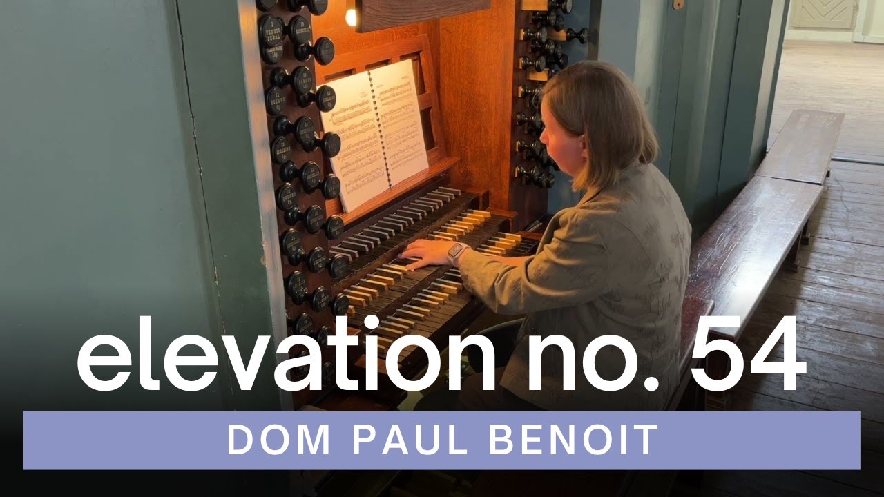 DOM PAUL BENOIT - Elevation No. 54 | VU St. John's Church - YouTube
