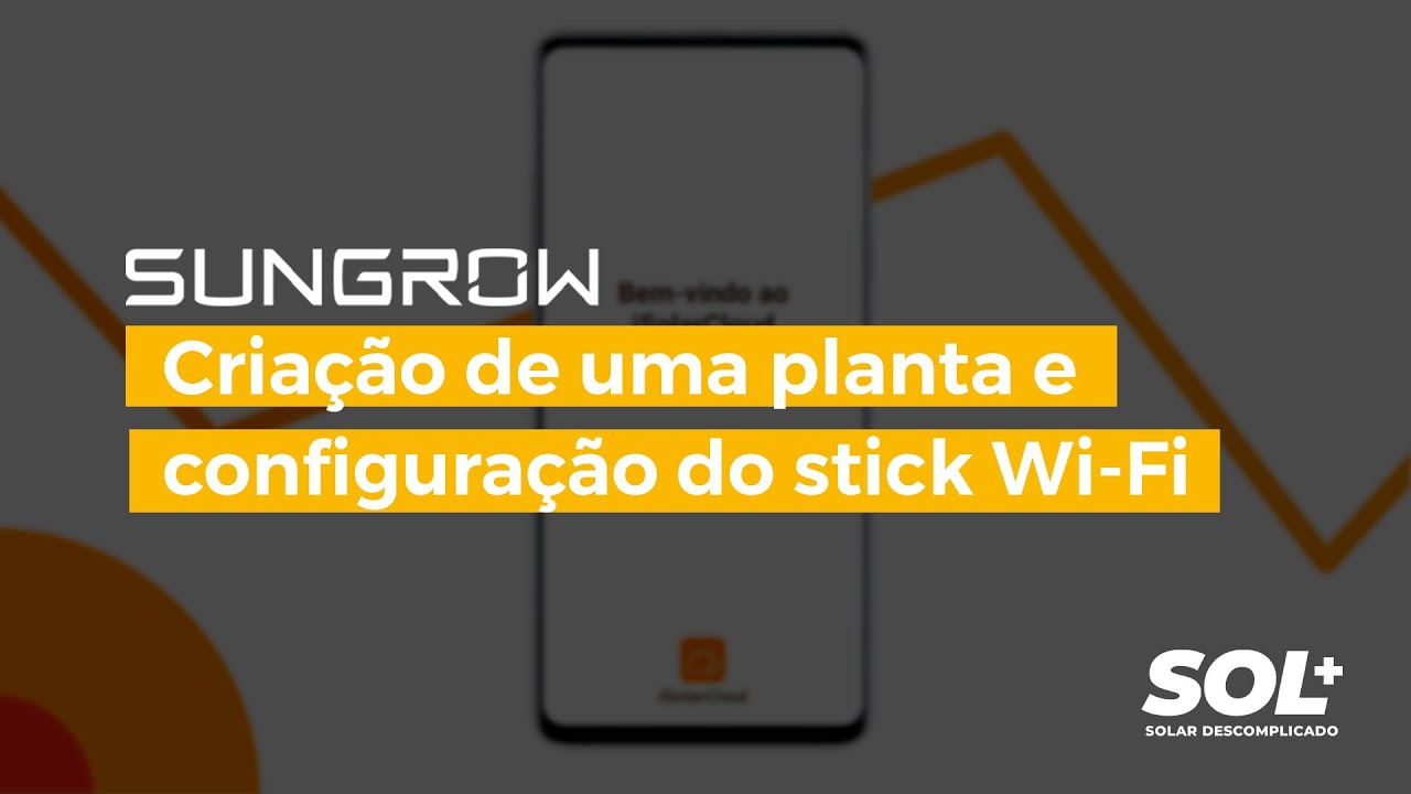 Crie uma Planta e Configure o Stick Wi-Fi do seu Inversor Sungrow - YouTube