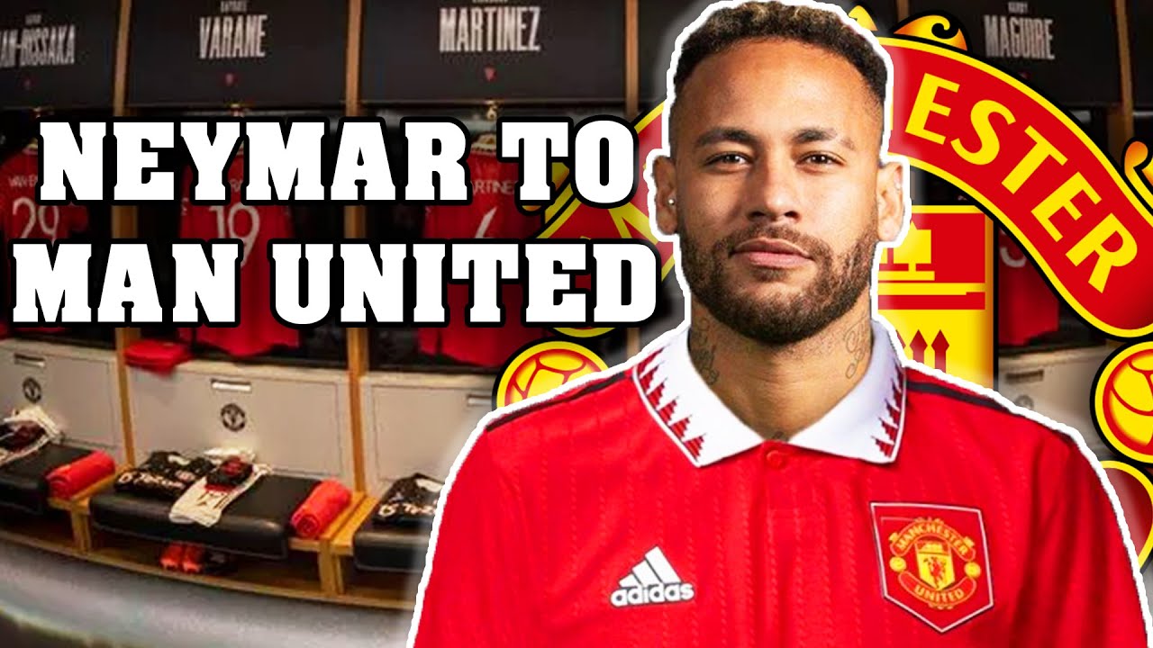 🚨BREAKING: Neymar to Manchester United In The Summer | Man Utd Latest ...