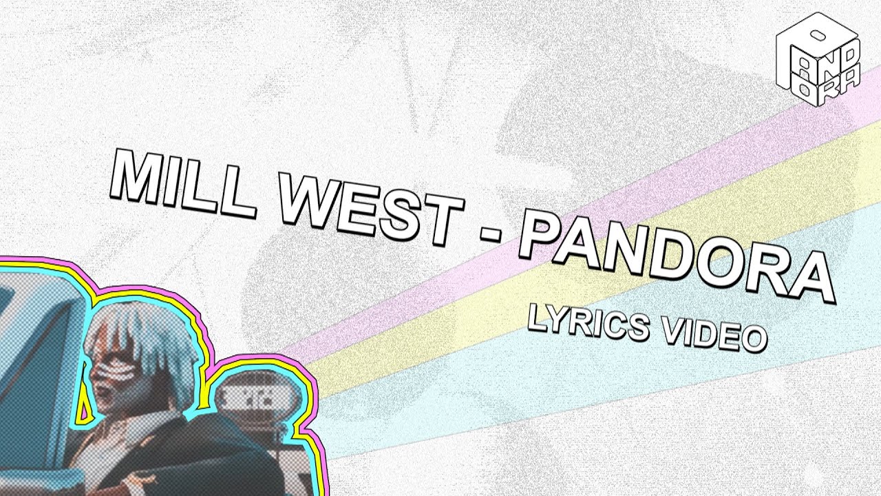 MILL WEST - PANDORA (LYRICS VIDEO) - YouTube Music