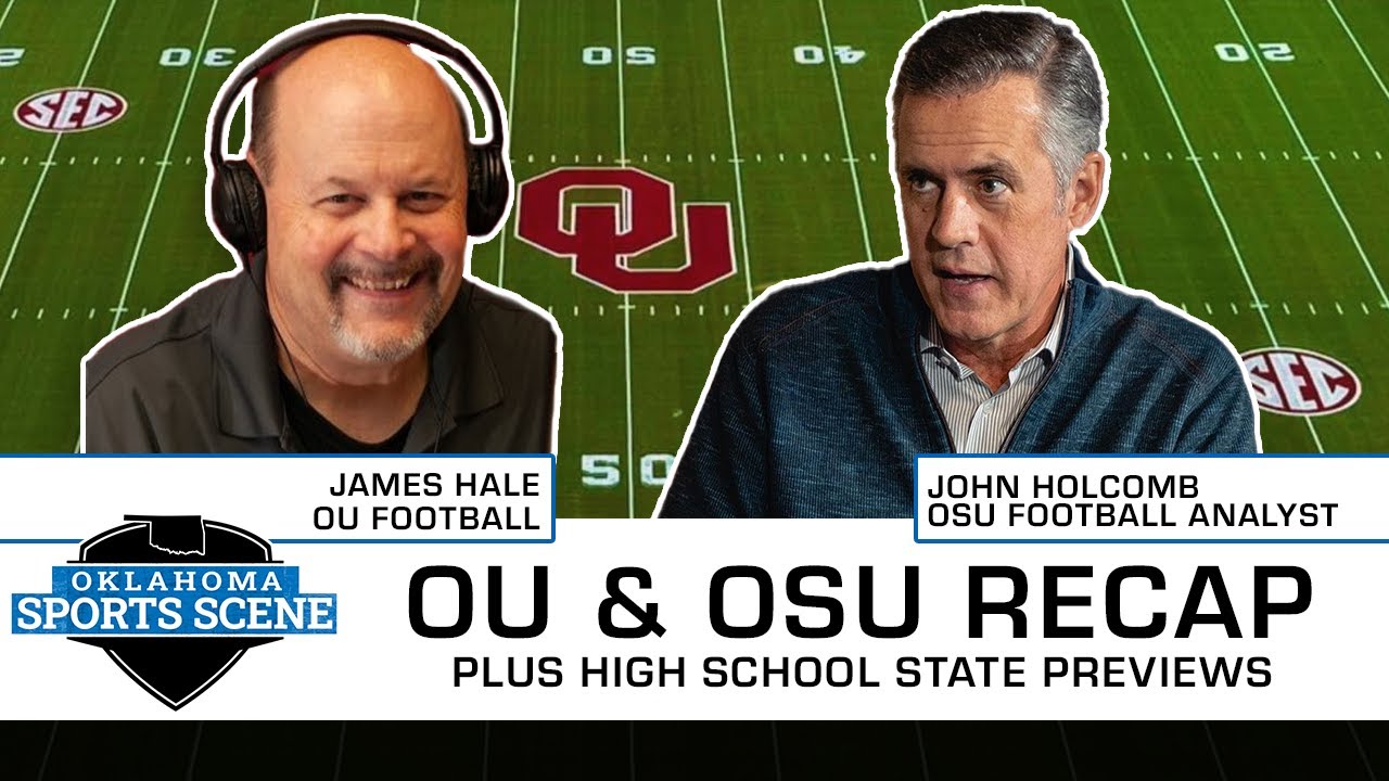 OU & OSU Season Recaps With James Hale & John Holcomb. Plus A State Title Preview With Prep ...