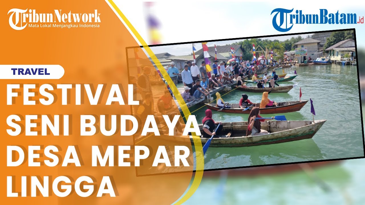 Wisata Lingga, Lomba Dayung Sampan Festival Tradisional Desa Mepar ...