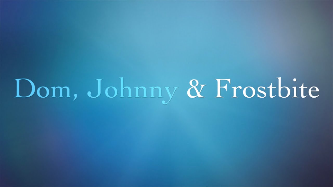 Dom, Johnny & Frostbite - Episode 4: The Dark Side Strikes Forth! - YouTube