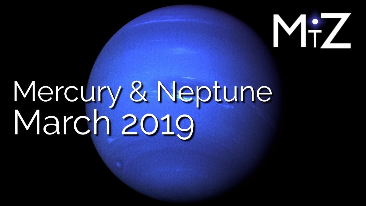 Mercury Conjunct Neptune March 22nd 23rd & 24th 2019 - True Sidereal ...