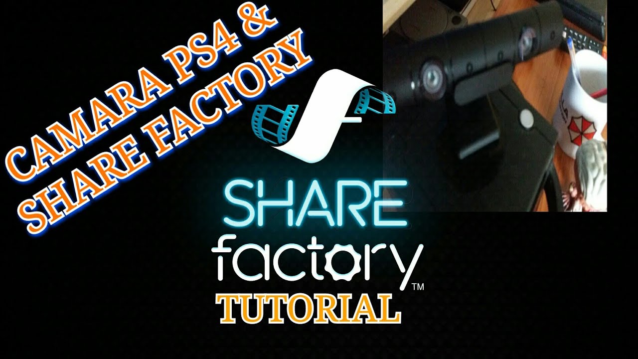 PS4 / SHARE FACTORY / TUTORIAL / CAMARA / - YouTube