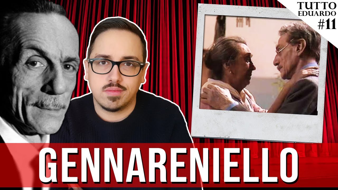 GENNARENIELLO || IL TEATRO DI EDUARDO DE FILIPPO [TUTTO EDUARDO 11 ...