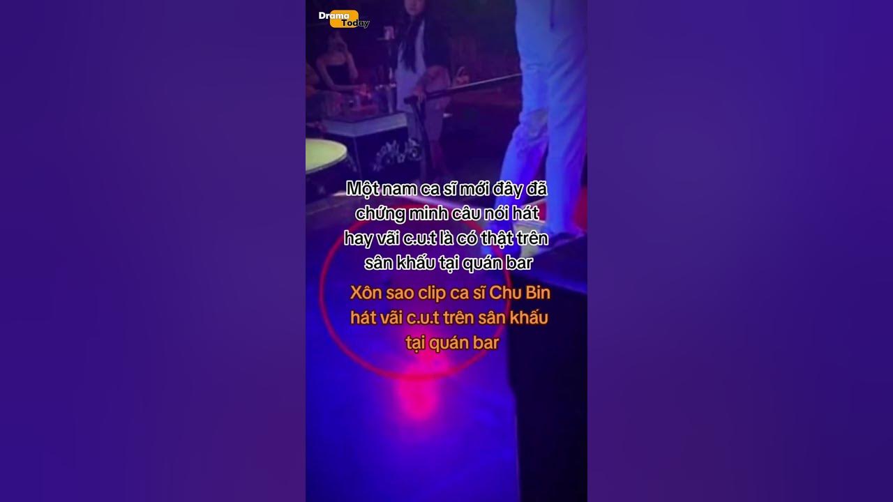HÁt Hay VÃi 💩 LÀ CÓ ThẬt Ca Sĩ Chu Bin Rơi Ct Khi đang Hát Shorts Youtube