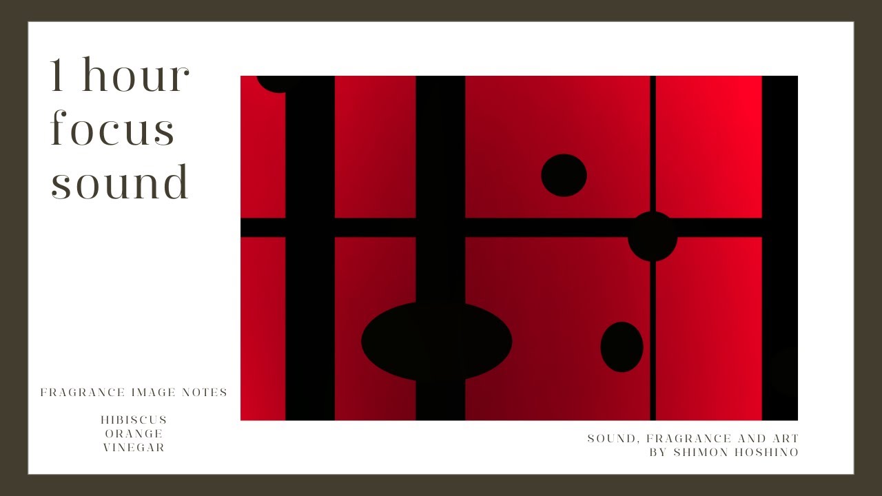 1 hour focus sound | ambient | fragrance note | art | mine | Shimon ...