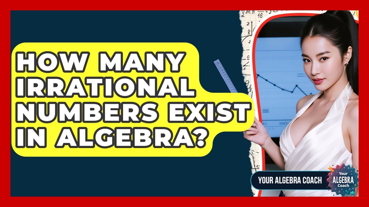How Many Irrational Numbers Exist In Algebra? - Your Algebra Coach - YouTube