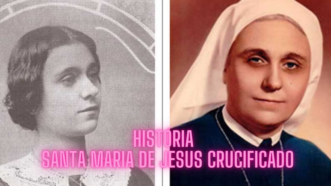 HISTÓRIA DA SANTA MARIA DE JESUS CRUCIFICADO" PADROEIRA DA PAZ! - YouTube