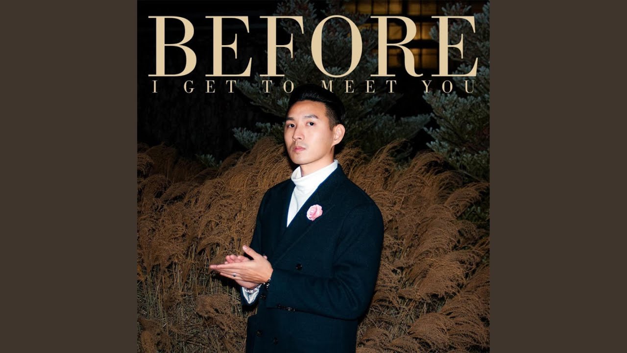BEFORE (I GET TO MEET YOU) - YouTube