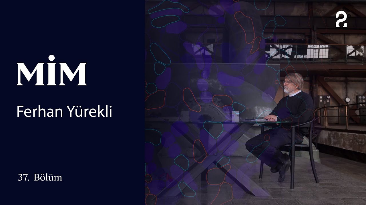 Ferhan Yürekli | MİM | 37. Bölüm @trt2 - YouTube