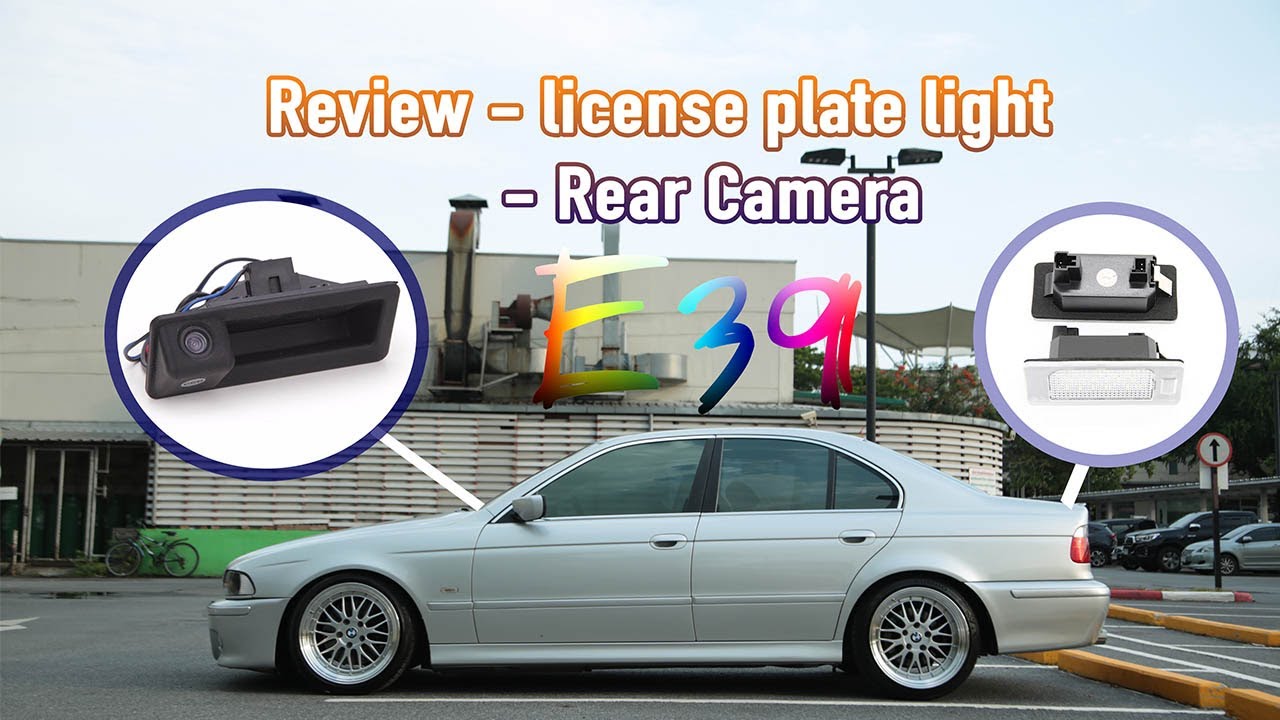 Review E39 Rear Camera / license plate light / รีวิวกล้องถอยหลัง / ไฟ ...