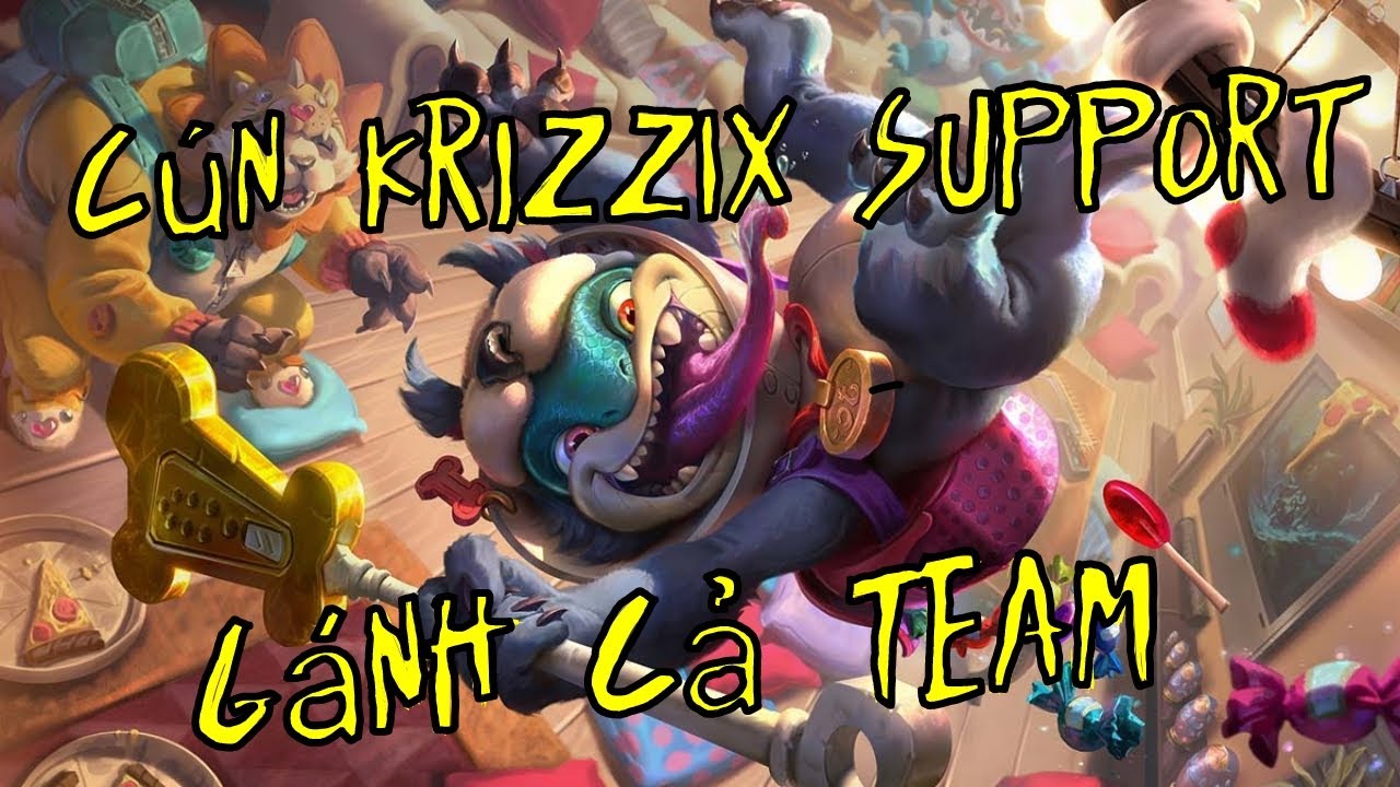 Skin Krizzix Cún Con Siêu Quậy Support Gánh Cả Team Cùng Dế Nhũi ...