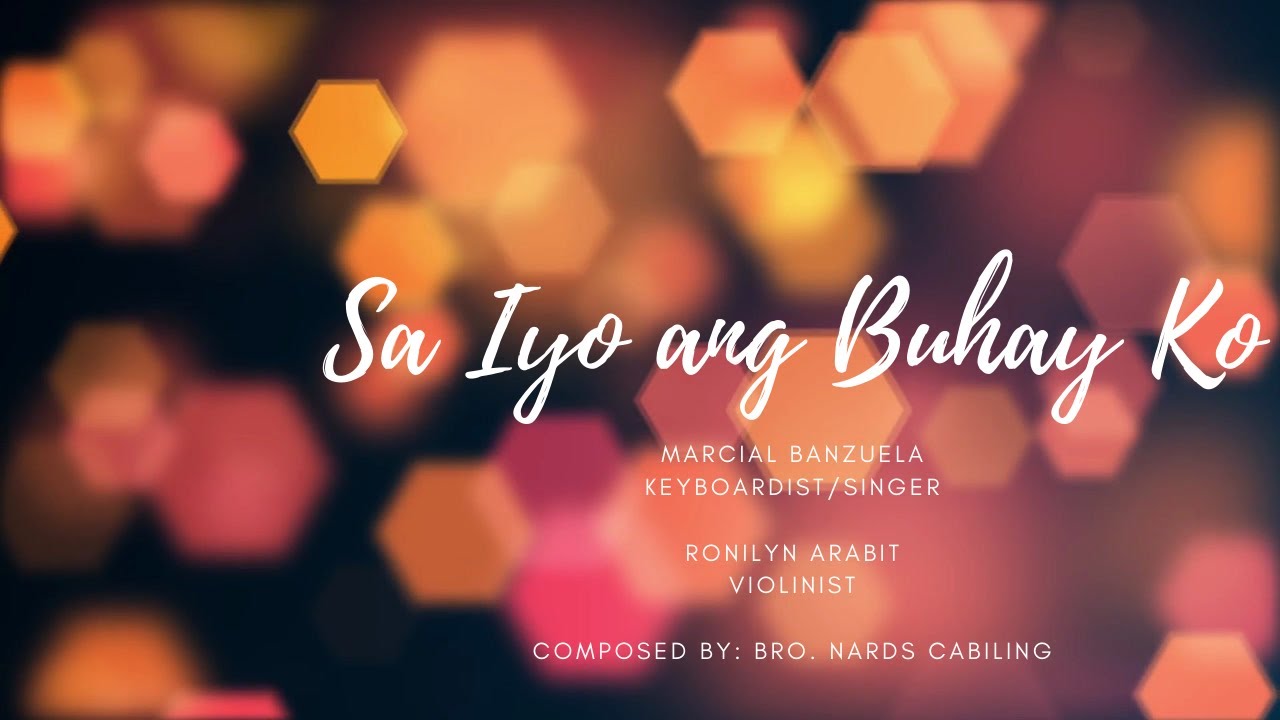 Sa Iyo Ang Buhay Ko - YouTube