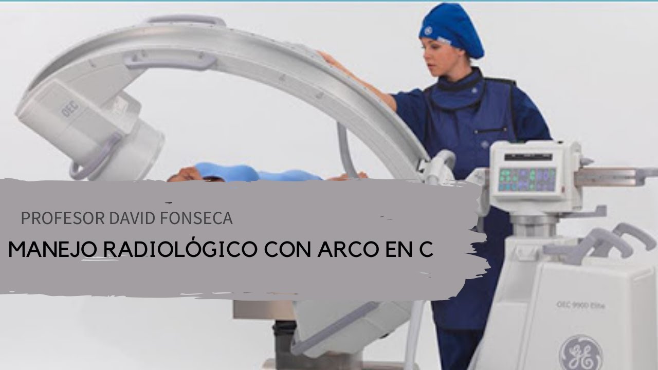 Manejo radiológico con Arco en C .David Fonseca - YouTube