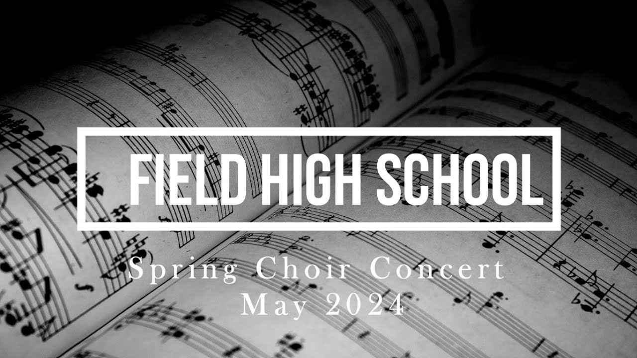 Field High School Spring Choir Concert 2024 - YouTube