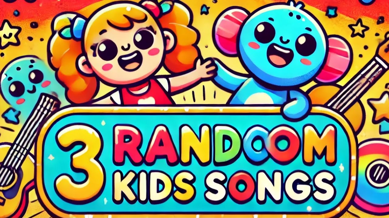 3 Random Kids Songs: Sing, Dance, and Enjoy 3 Fun Songs! 🎶 - YouTube