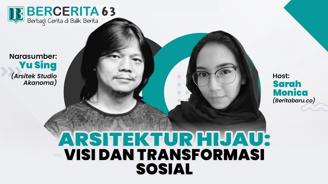 Yu Sing Bercerita 63 - Arsitektur Hijau: Visi dan Transformasi Sosial ...