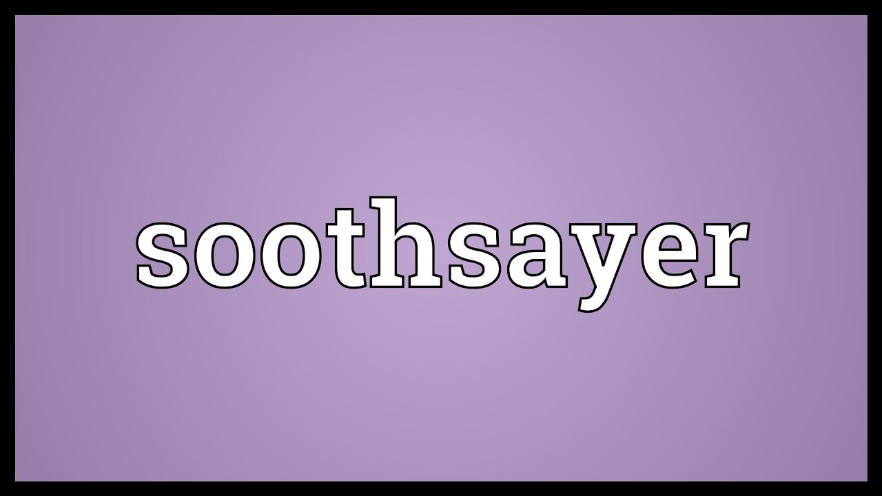 Soothsayer Meaning - YouTube