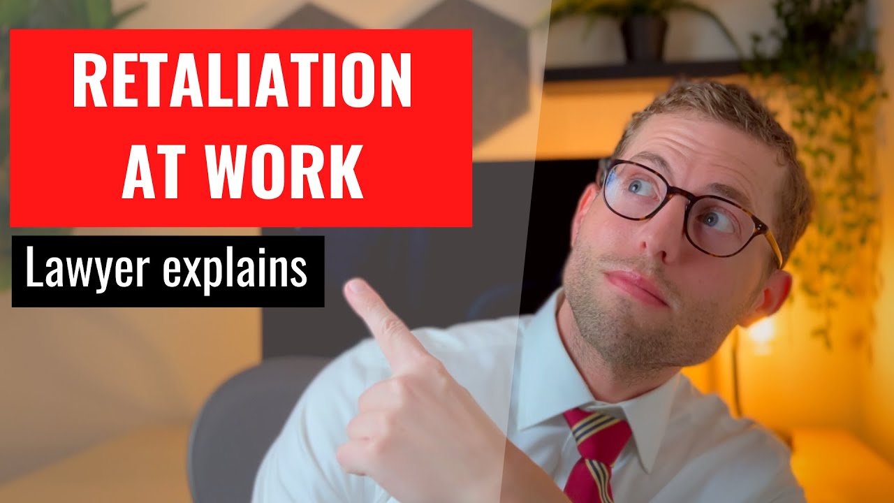 Retaliation at Work | Employment Lawyer Explains Retaliation Laws - YouTube