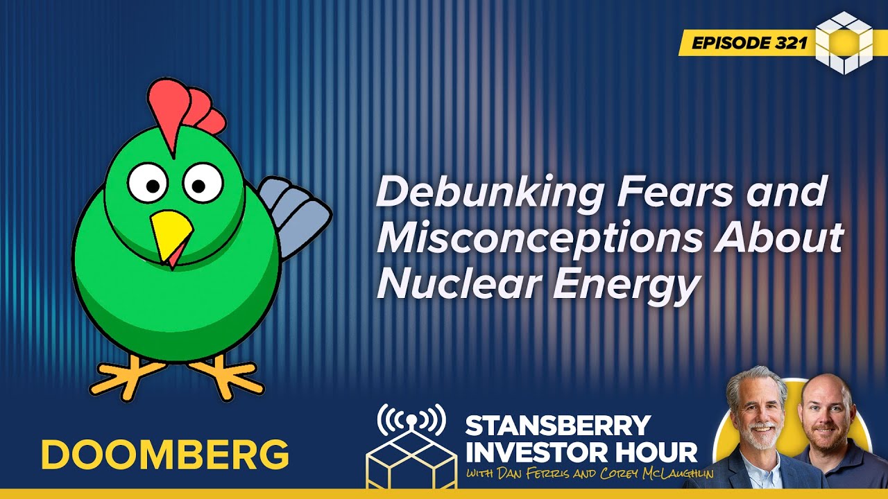 Debunking Fears and Misconceptions About Nuclear Energy With Doomberg ...
