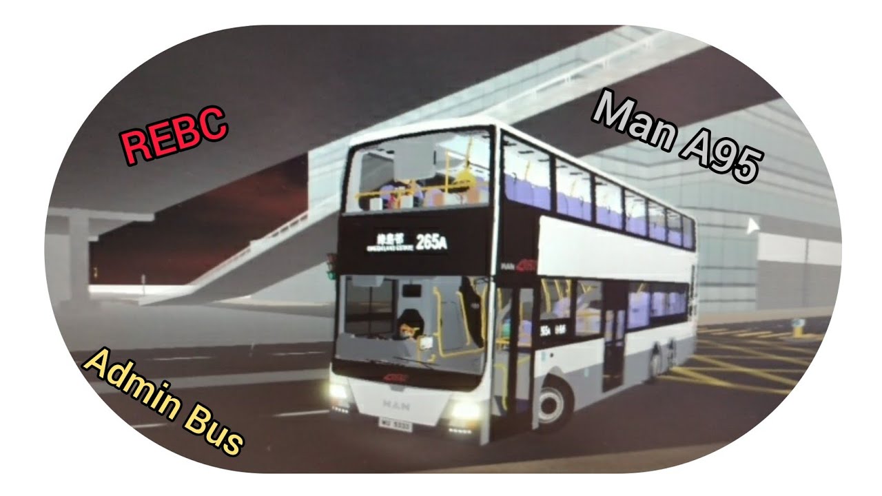 [Admin Bus] Roblox[橫海Horizon Sea] REBC Admin Bus Man A95 巴士介紹 - YouTube