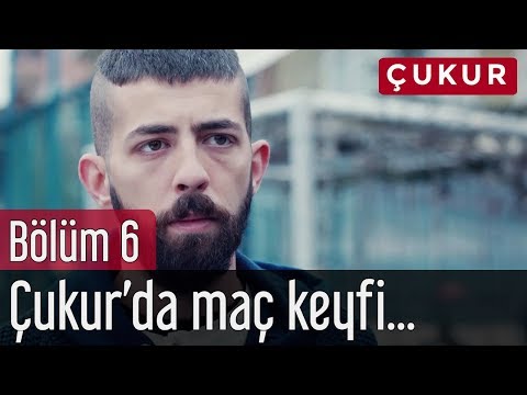 Çukur 6. Bölüm - Çukur'da Maç Keyfi...